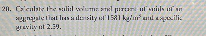 Solved 20. Calculate the solid volume and percent of voids | Chegg.com