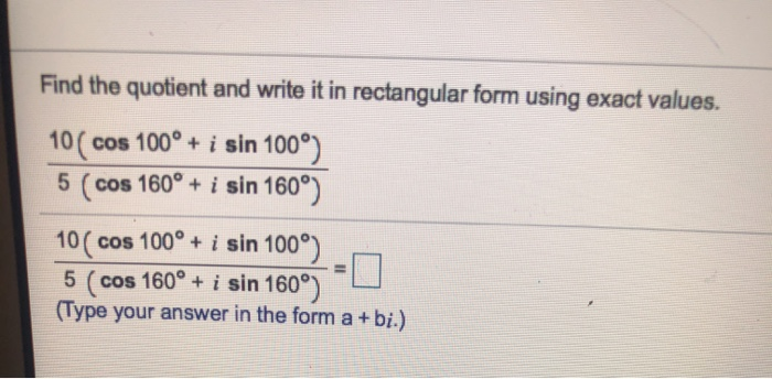 Solved Find the quotient and write it in rectangular form | Chegg.com