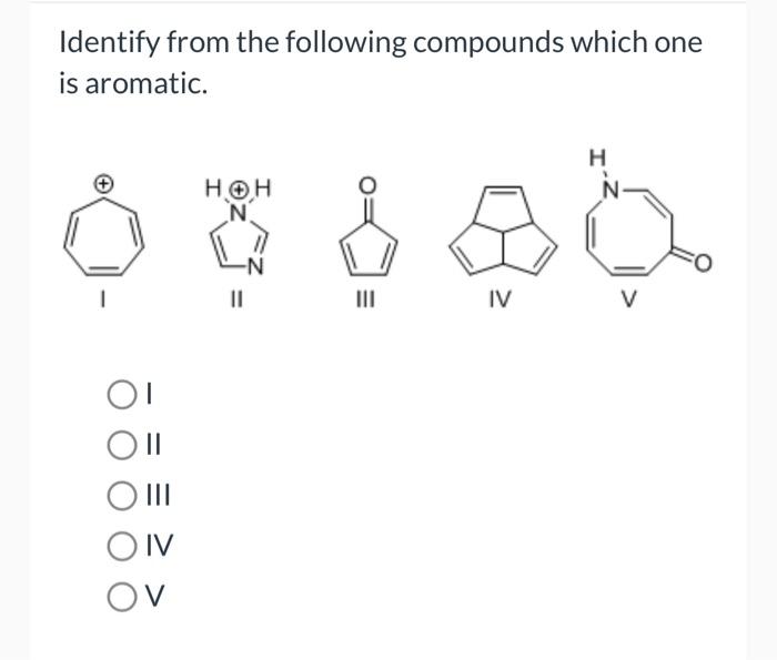 Solved Identify from the following compounds which one is | Chegg.com