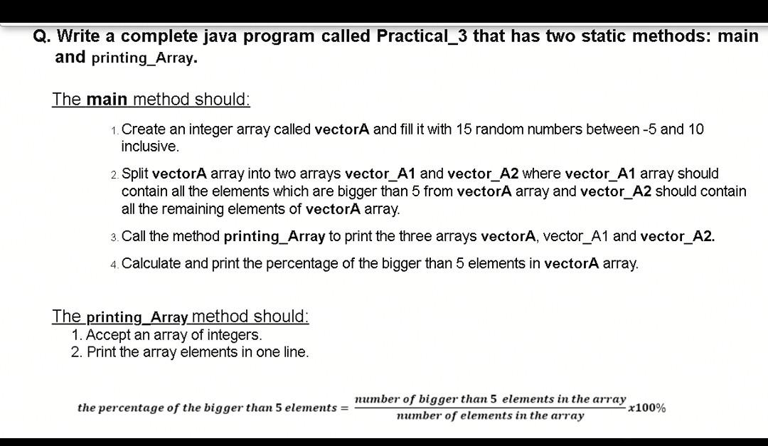 Solved Q. Write a complete java program called Practical_3 | Chegg.com