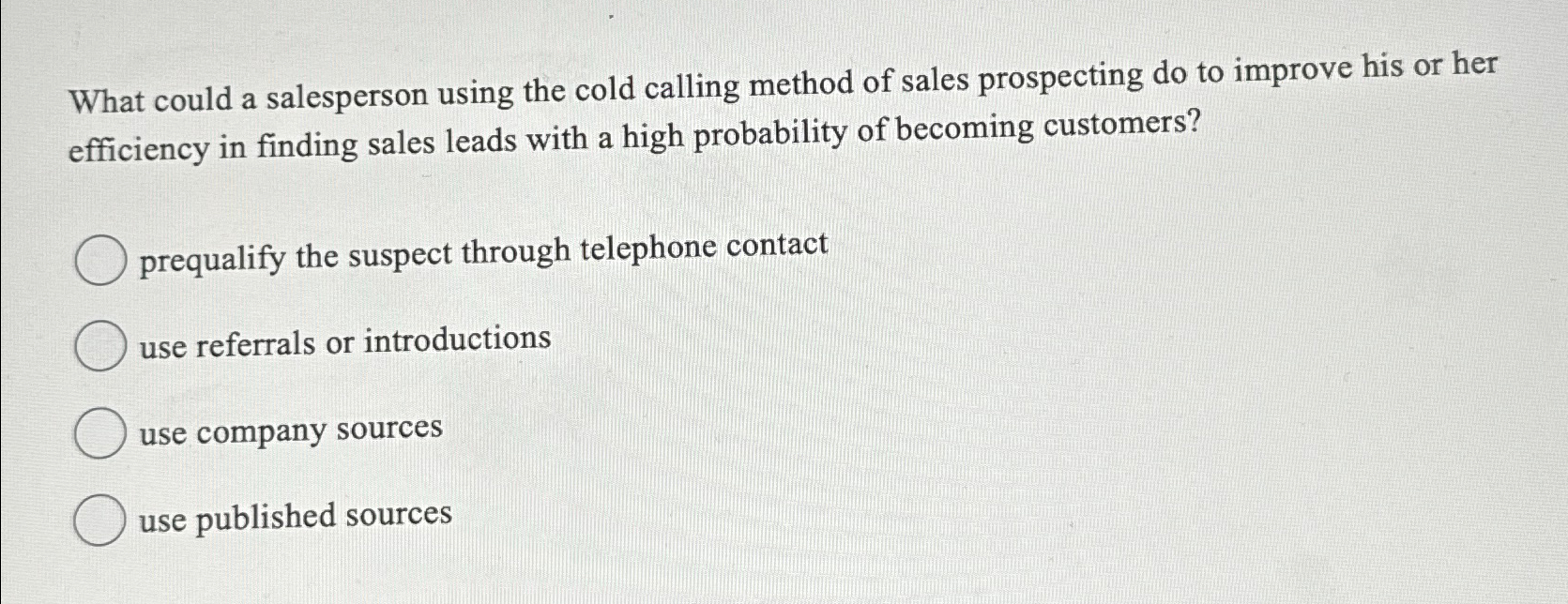 Solved What could a salesperson using the cold calling | Chegg.com