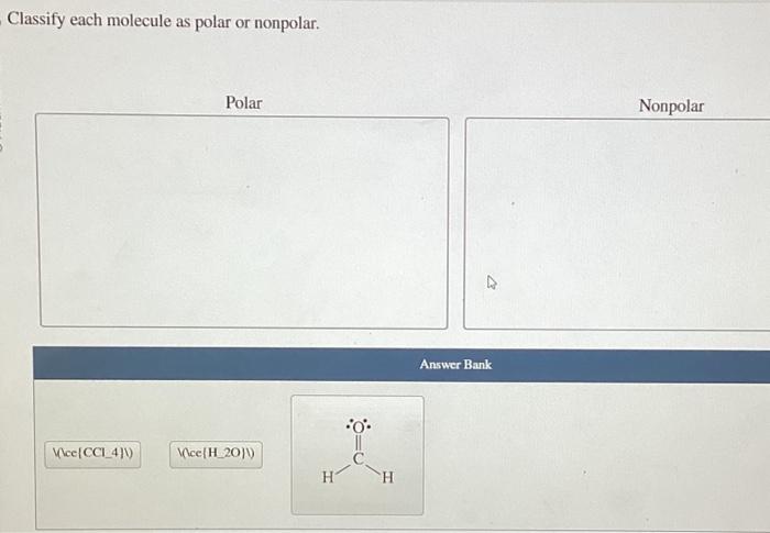Solved Classify each molecule as polar or nonpolar. | Chegg.com