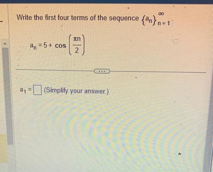 Solved Write the first four terms of the sequence {an}n=1∞ | Chegg.com