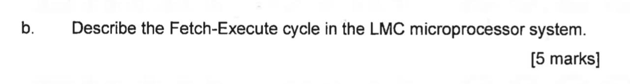 Solved b. ﻿Describe the Fetch-Execute cycle in the LMC | Chegg.com