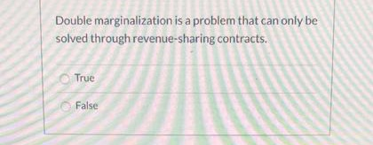 Solved Double marginalization is a problem that can only be | Chegg.com