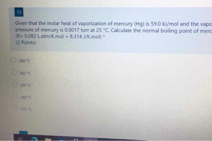 Solved 13 Given that the molar heat of vaporization of | Chegg.com