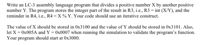 Solved Write An Lc 3 Assembly Language Program That Divides 5616