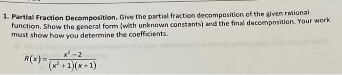 Solved 1. Partial Fraction Decomposition. Give the partial | Chegg.com