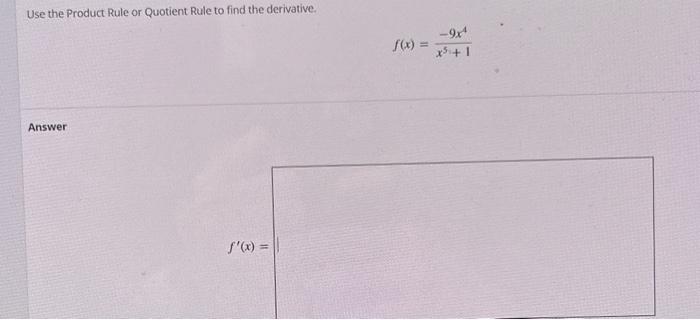 Solved Use the Product Rule or Quotient Rule to find the | Chegg.com