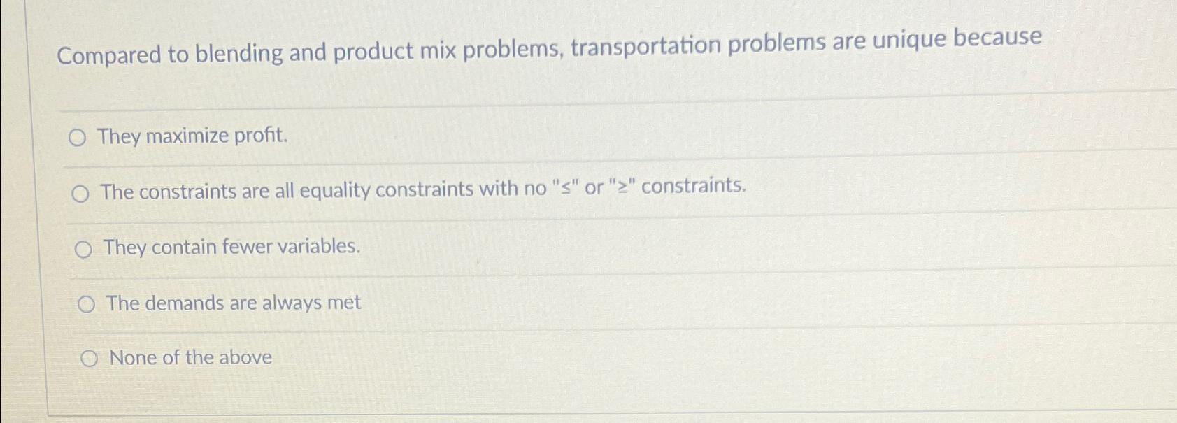 Solved Compared to blending and product mix problems, | Chegg.com
