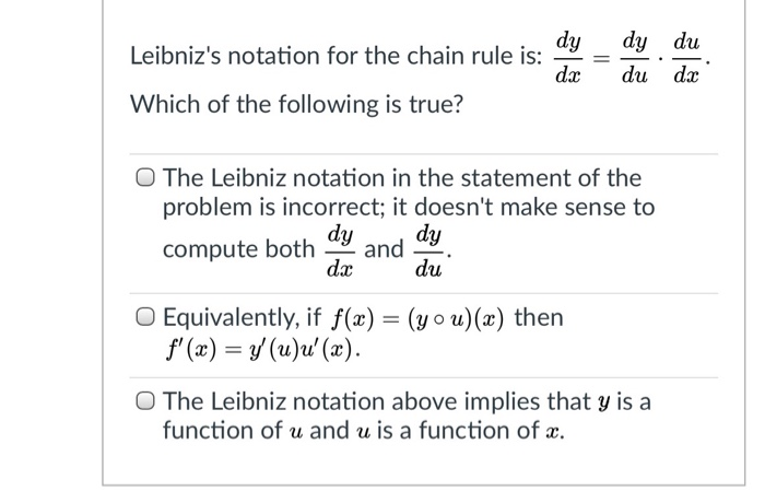 Solved dy Leibniz's notation for the chain rule is: dy du du | Chegg.com