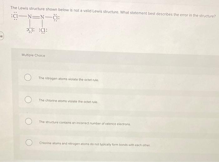 Solved The Lewis structure shown below is not a valid Lewis | Chegg.com