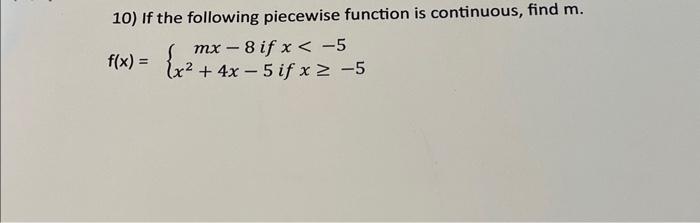 Solved 10) If the following piecewise function is | Chegg.com