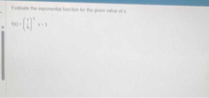 Solved Evaluate the exponential function for the given value | Chegg.com