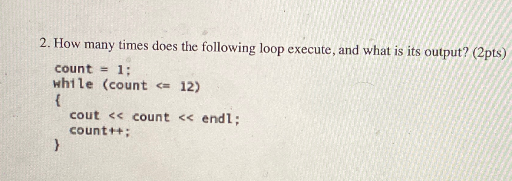 Solved How Many Times Does The Following Loop Execute And