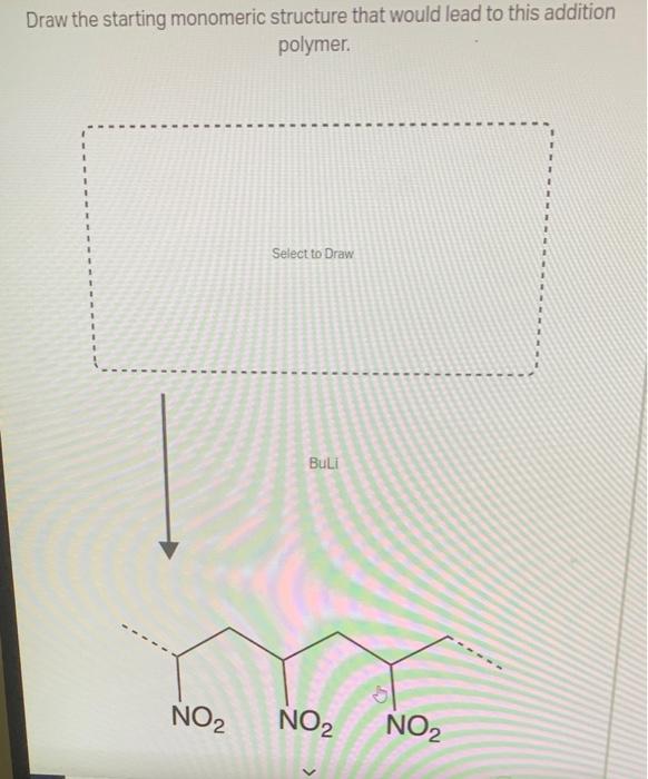 Solved Draw the starting monomeric structure that would lead | Chegg.com