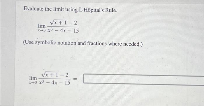Solved Evaluate The Limit Using Lhôpitals Rule √x 1 2 Lim