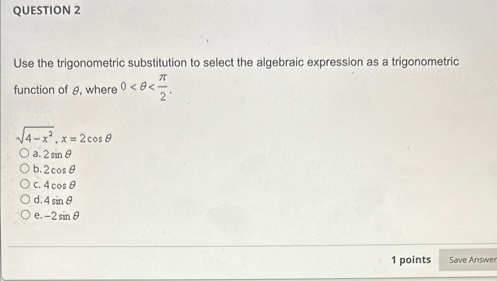Solved QUESTION 2Use the trigonometric substitution to | Chegg.com