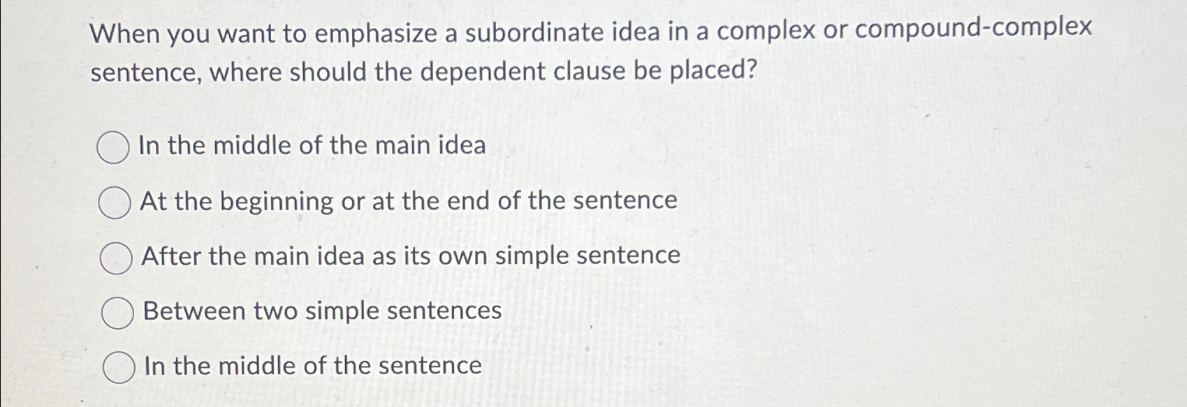Solved When you want to emphasize a subordinate idea in a | Chegg.com