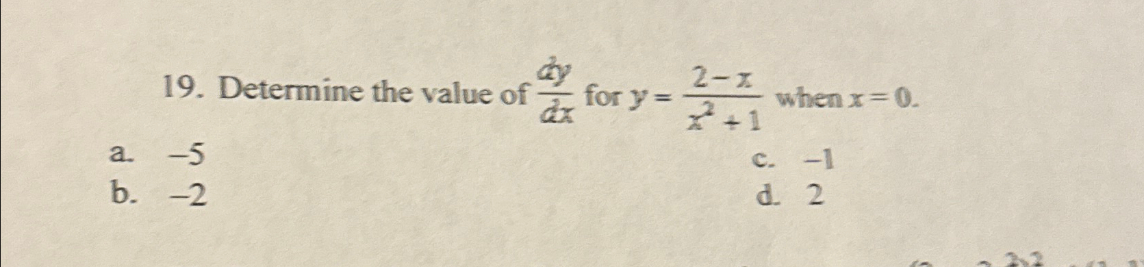 Solved Determine the value of dydx ﻿for y=2-xx2+1 ﻿when | Chegg.com