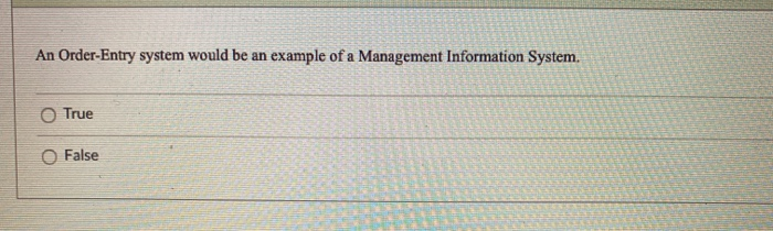 Solved An Order-Entry system would be an example of a | Chegg.com