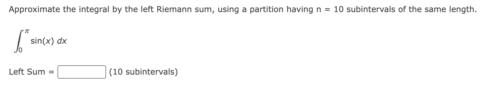 Solved Approximate the integral by the left Riemann sum, | Chegg.com