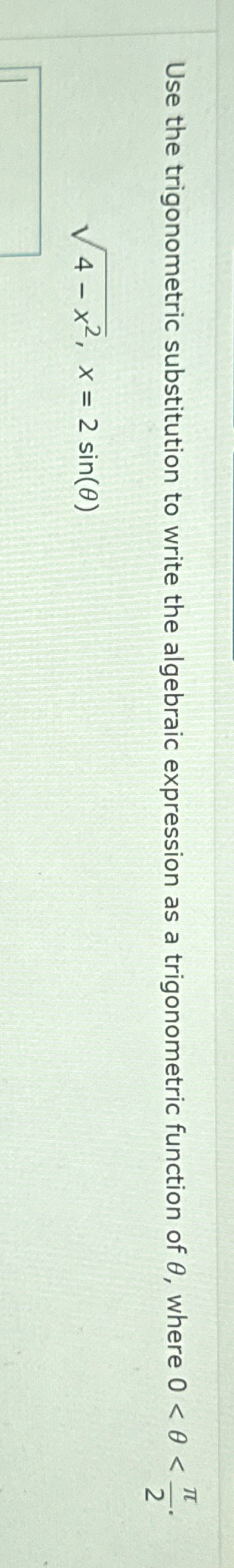 Solved Use the trigonometric substitution to write the | Chegg.com