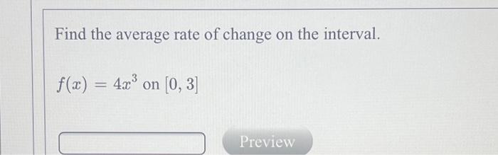 Solved Find the average rate of change on the interval. | Chegg.com