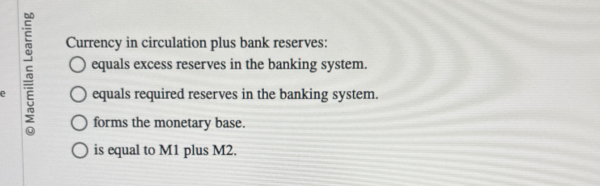 Solved Currency in circulation plus bank reserves:equals | Chegg.com