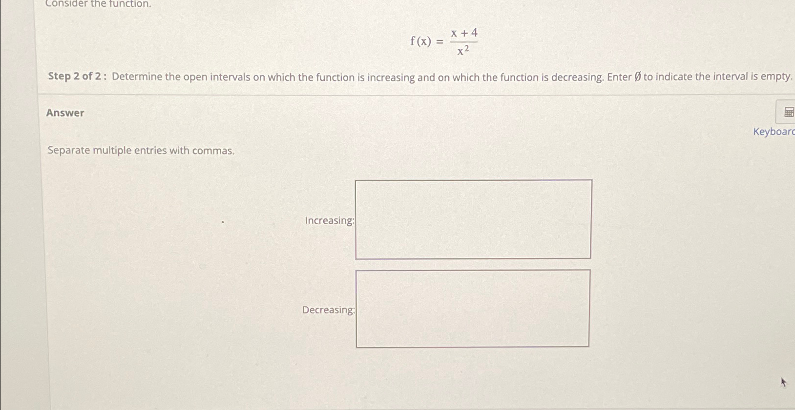 Solved Consider the function.f(x)=x+4x2Step 2 ﻿of 2 ﻿: | Chegg.com