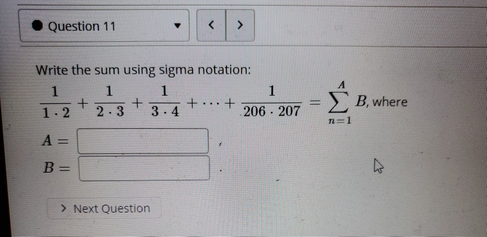 Solved Question 11 v Write the sum using sigma notation: 1 1 | Chegg.com