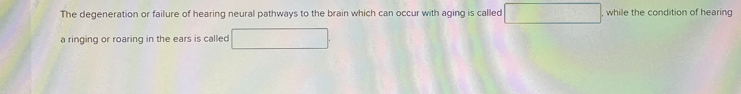 Solved The degeneration or failure of hearing neural | Chegg.com