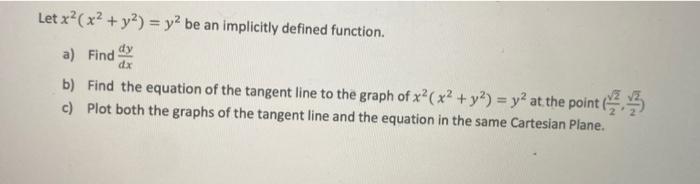 Solved Let x2(x2+y2)=y2 be an implicitly defined function. | Chegg.com