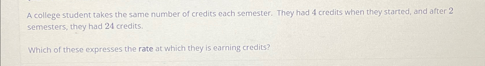 Solved A college student takes the same number of credits | Chegg.com