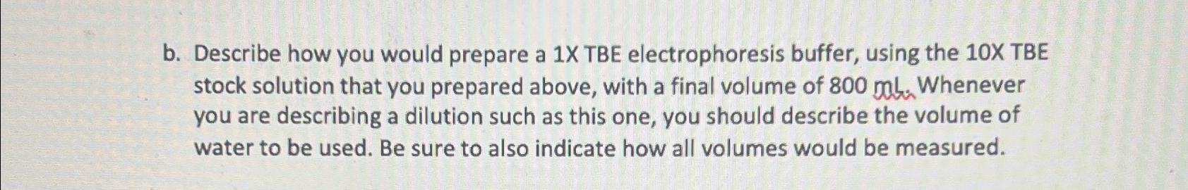 Solved b. ﻿Describe how you would prepare a 1x ﻿TBE | Chegg.com