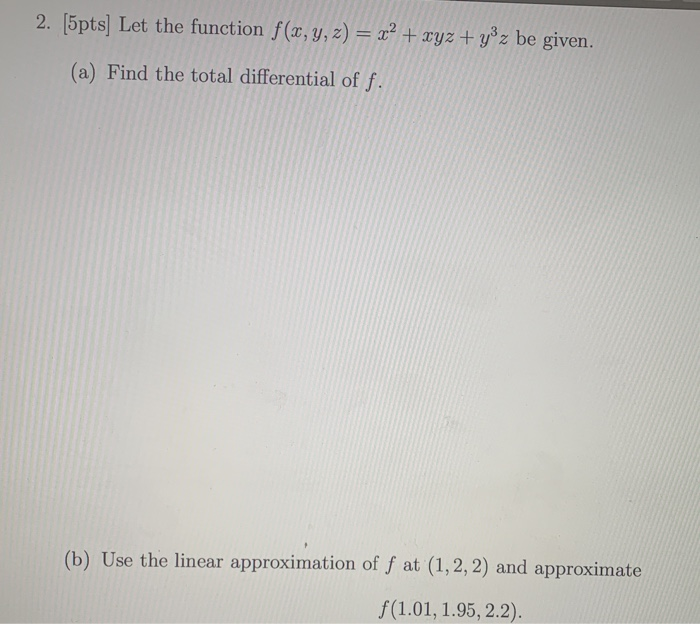 Solved 2. [5pts] Let the function f(x, y, z) = x2 + xyz + | Chegg.com