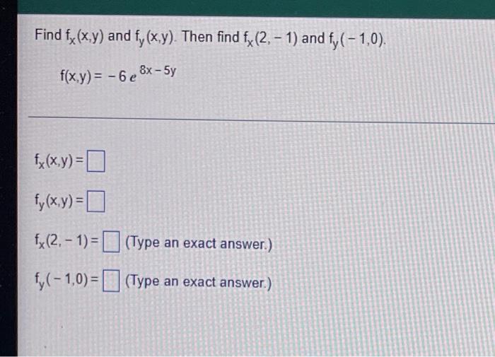 Solved Find fx (x,y) and f(x,y). Then find fx (2, -1) and fy | Chegg.com