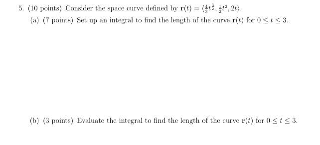 Solved 5. (10 points) Consider the space curve defined by | Chegg.com