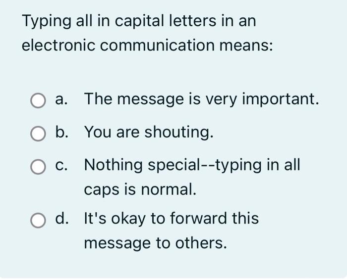 Solved When posting or writing a Message a. Use only Capital | Chegg.com