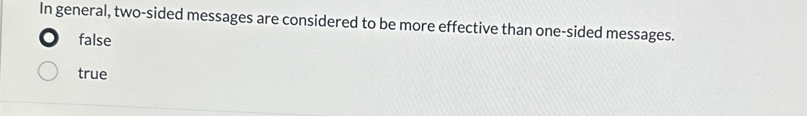 Solved In general, two-sided messages are considered to be | Chegg.com