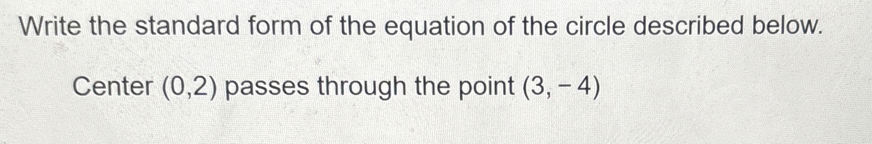 Solved Write the standard form of the equation of the circle | Chegg.com
