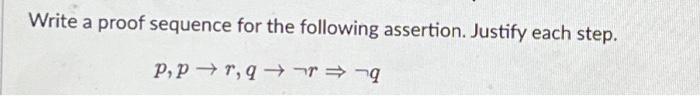 Solved Write a proof sequence for the following assertion. | Chegg.com