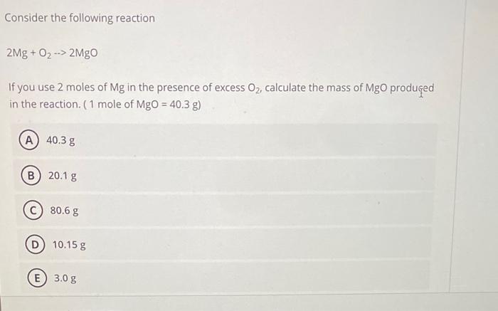 Solved Consider the following reaction 2Mg+O2→2MgO A student | Chegg.com