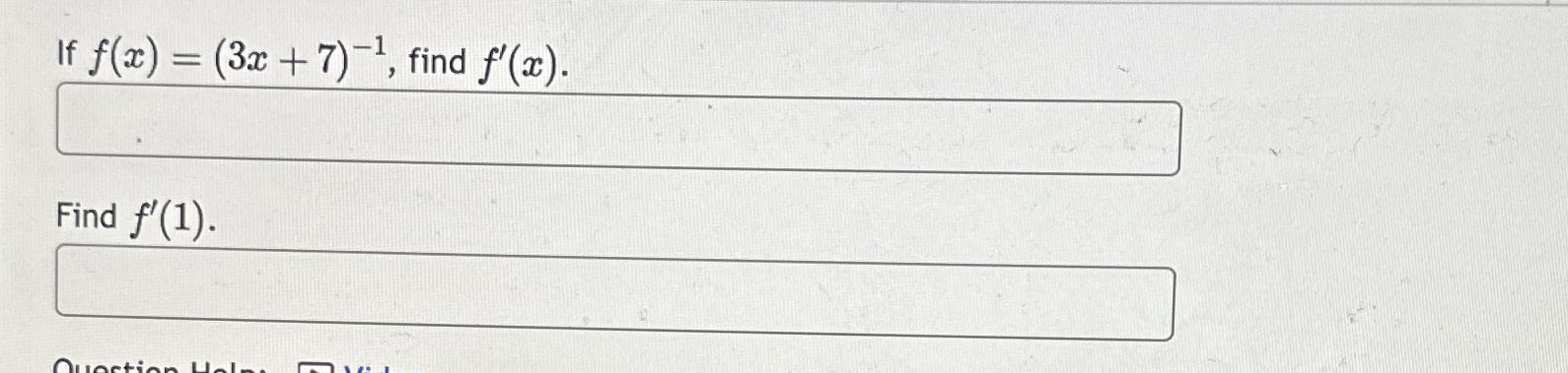 Solved If f(x)=(3x+7)-1, ﻿find f'(x). | Chegg.com