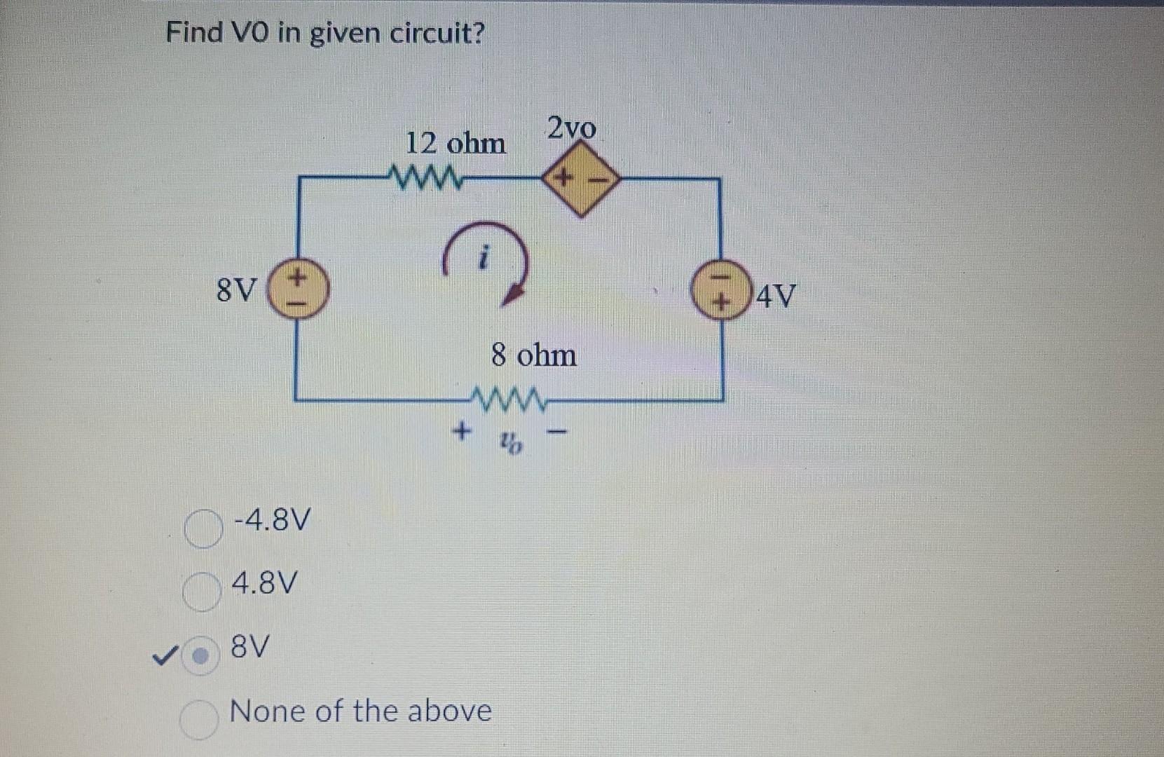 Solved Find VO in given circuit? −4.8 V 4.8 V 8 V None of | Chegg.com