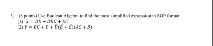 Solved 3. (8 points) Use Boolean Algebra to find the most | Chegg.com