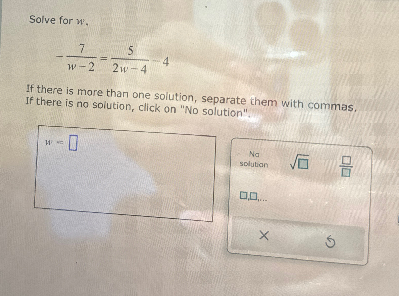 Solved Solve for w.-7w-2=52w-4-4If there is more than one | Chegg.com