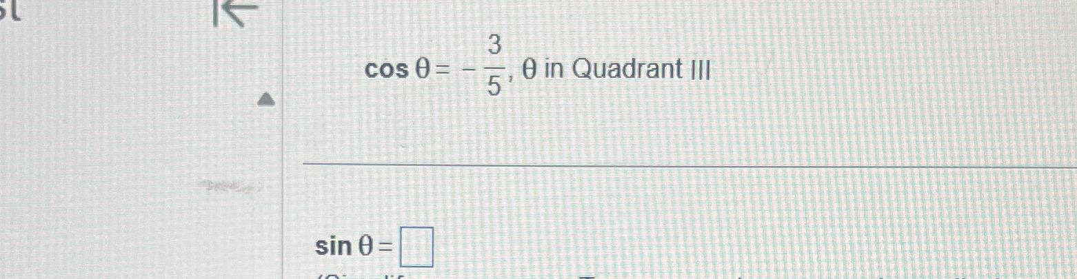 Solved cosθ=-35,θ ﻿in Quadrant IIIsinθ= | Chegg.com