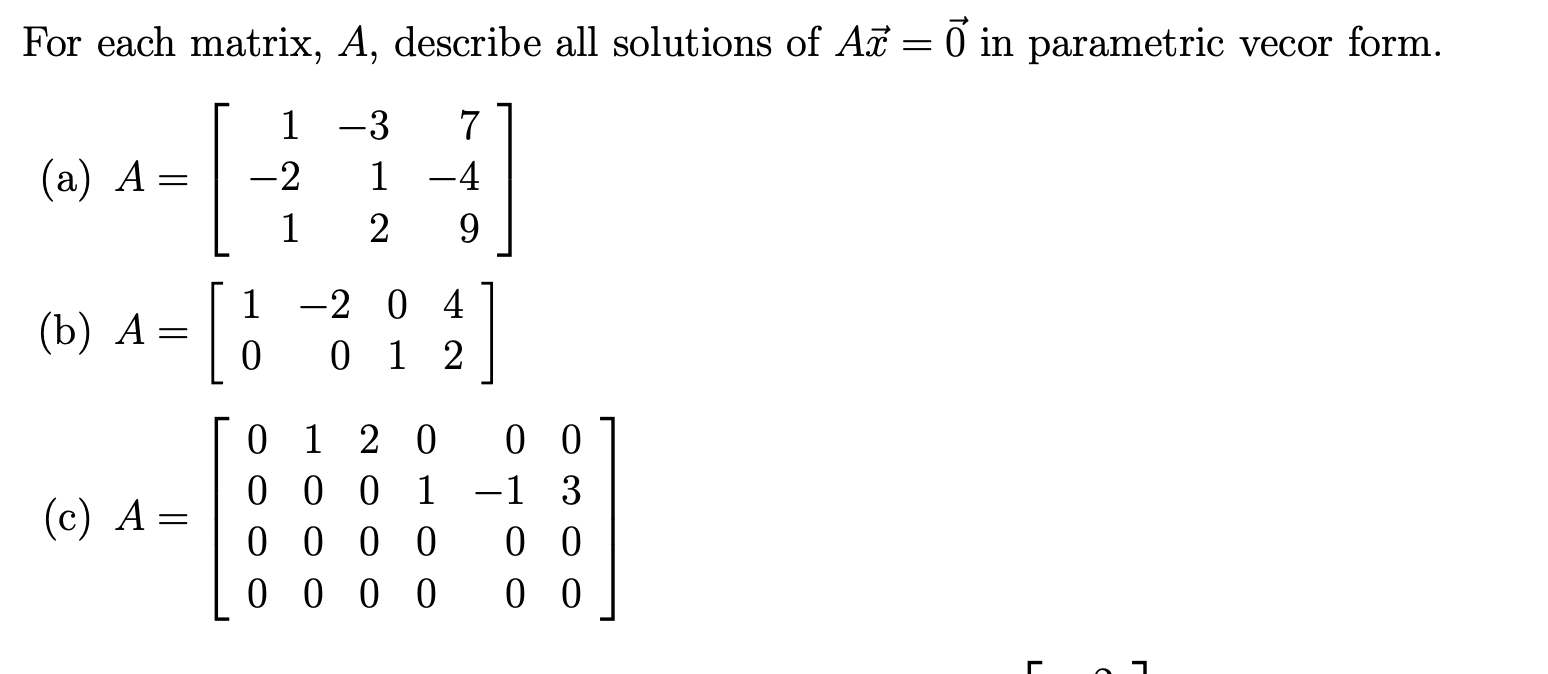 Solved For each matrix, A, ﻿describe all solutions of | Chegg.com