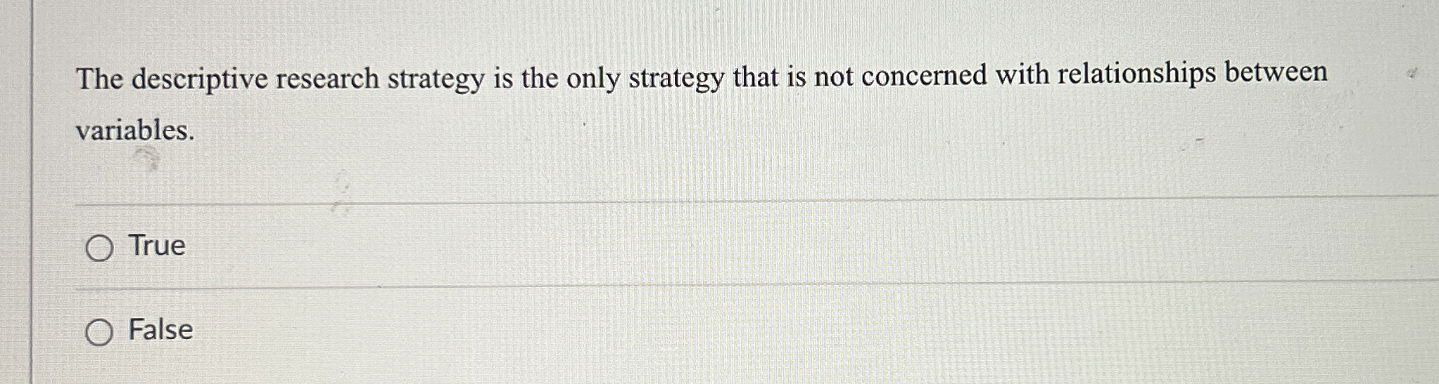 Solved The descriptive research strategy is the only | Chegg.com